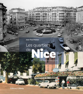 Les quartiers de Nice. De 1855 à nos jours – Editions Gilletta